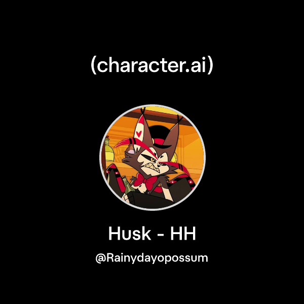 Chat with Husk - HH | character.ai | AI Chat, Reimagined–Your Words ...