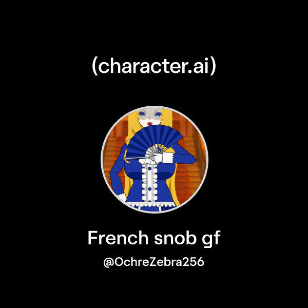 Chat with French snob gf | character.ai | AI Chat, Reimagined–Your ...