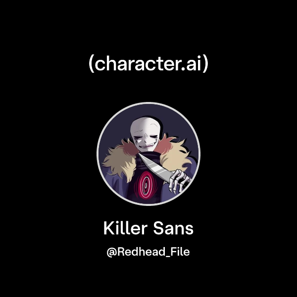 Chat with Killer Sans | character.ai | AI Chat, Reimagined–Your Words. Your World.