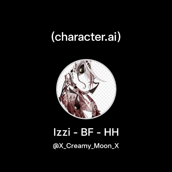 Chat with Izzi - BF - HH | character.ai | Personalized AI for every ...
