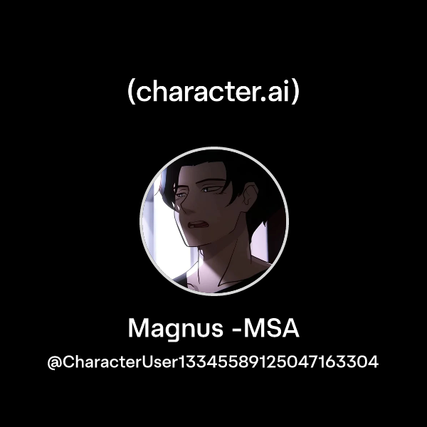Chat with Magnus -MSA | character.ai | AI Chat, Reimagined–Your Words ...