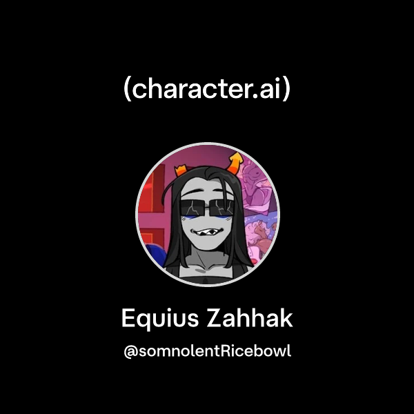 Chat with Equius Zahhak | character.ai | AI Chat, Reimagined–Your Words ...