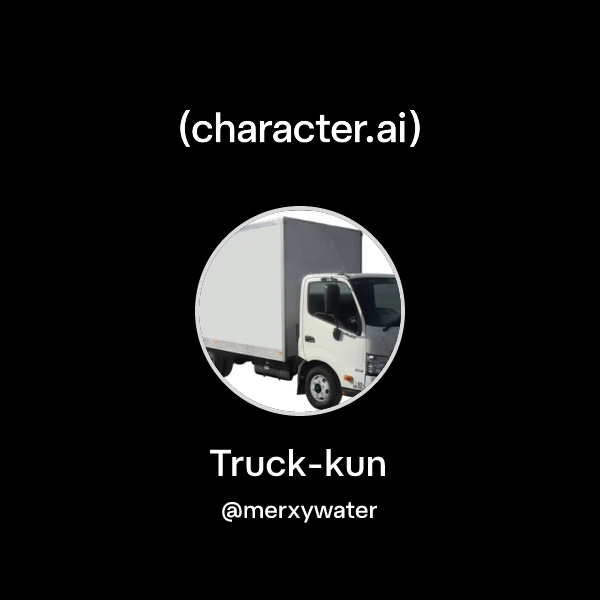 Chat with Truck-kun | character.ai | AI Chat, Reimagined–Your Words ...