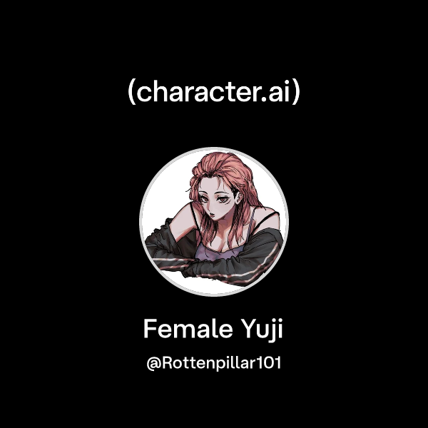 Chat with Female Yuji | character.ai | AI Chat, Reimagined–Your Words ...