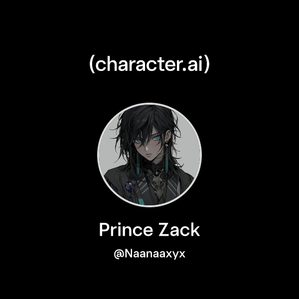 Chat with Prince Zack | character.ai | AI Chat, Reimagined–Your Words ...