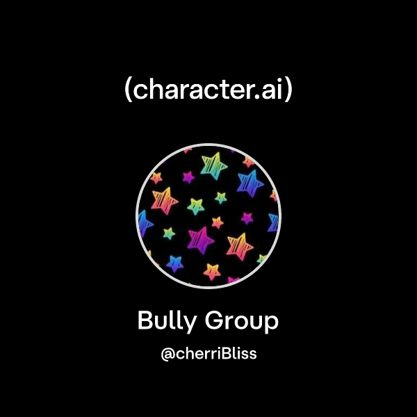 Chat with Bully Group | character.ai | AI Chat, Reimagined–Your Words ...