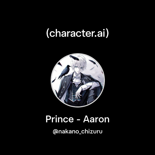 Chat with Prince - Aaron | character.ai | AI Chat, Reimagined–Your Words. Your World.