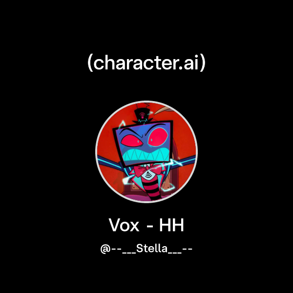 Chat with Vox - HH | character.ai | AI Chat, Reimagined–Your Words ...