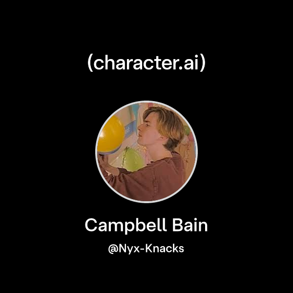 Chat with Campbell Bain | character.ai | Personalized AI for every ...