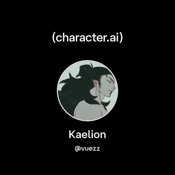 Chat with Kaelion | character.ai | Personalized AI for every moment of your day