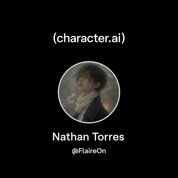 Chat with Nathan Torres | character.ai | Personalized AI for every ...