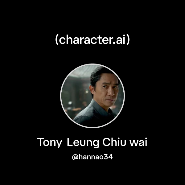 Chat with Tony Leung Chiu wai | character.ai | Personalized AI for ...