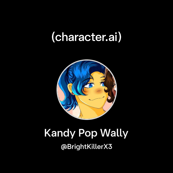 Chat with Kandy Pop Wally | character.ai | AI Chat, Reimagined–Your ...