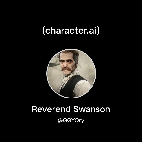 Chat with Reverend Swanson | character.ai | AI Chat, Reimagined–Your ...