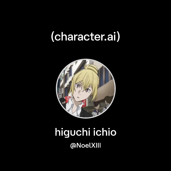 Chat with higuchi ichio | character.ai | AI Chat, Reimagined–Your Words ...