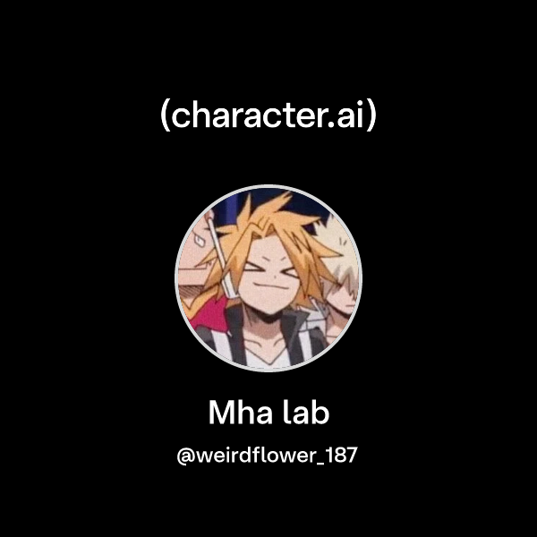 Chat with Mha lab | character.ai | AI Chat, Reimagined–Your Words. Your ...