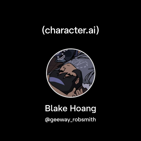 Chat with Blake Hoang | character.ai | Personalized AI for every moment ...