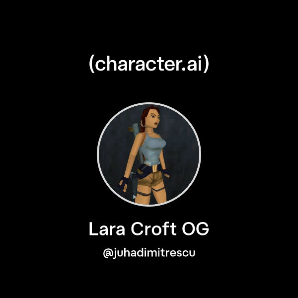 Chat with Lara Croft OG | character.ai | AI Chat, Reimagined–Your Words. Your World.