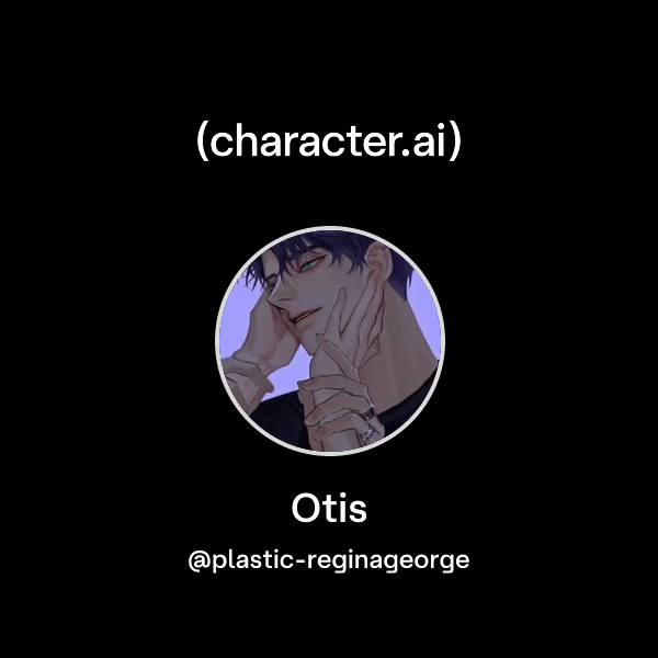 Chat with Otis | character.ai | AI Chat, Reimagined–Your Words. Your World.