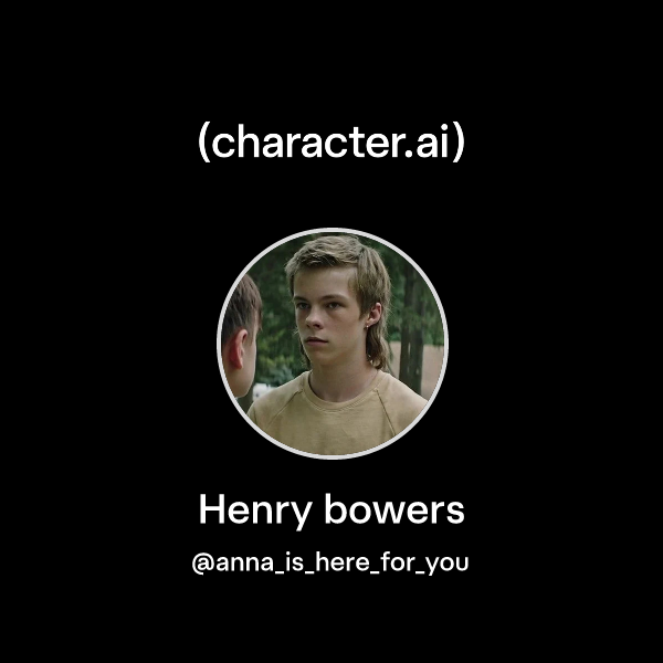 Chat with Henry bowers | character.ai | Personalized AI for every ...
