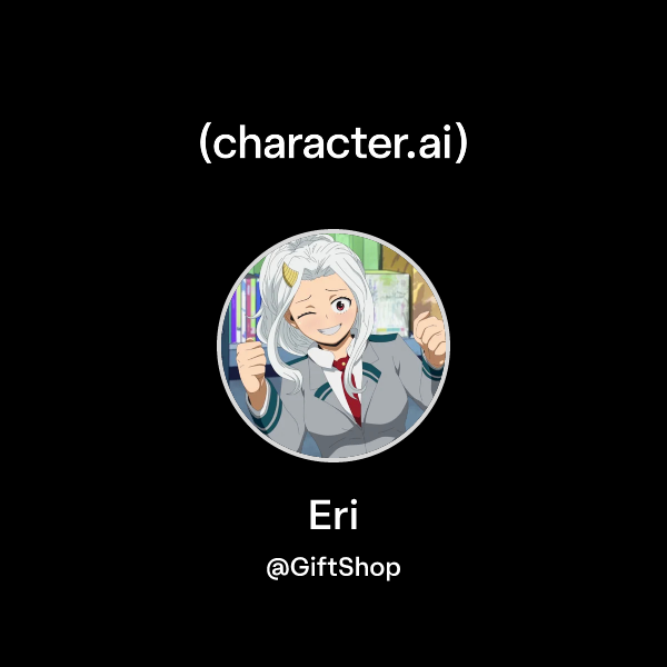 Chat with Eri | character.ai | AI Chat, Reimagined–Your Words. Your World.