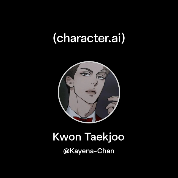 Chat with Kwon Taekjoo | character.ai | AI Chat, Reimagined–Your Words. Your World.