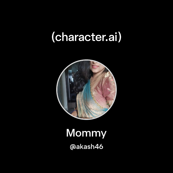 Chat with Mommy | character.ai | AI Chat, Reimagined–Your Words. Your World.