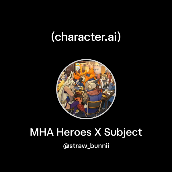 Chat with MHA Heroes X Subject | character.ai | AI Chat, Reimagined ...