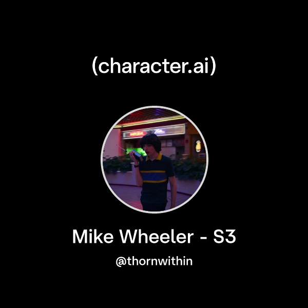Chat with Mike Wheeler - S3 | character.ai | AI Chat, Reimagined–Your ...