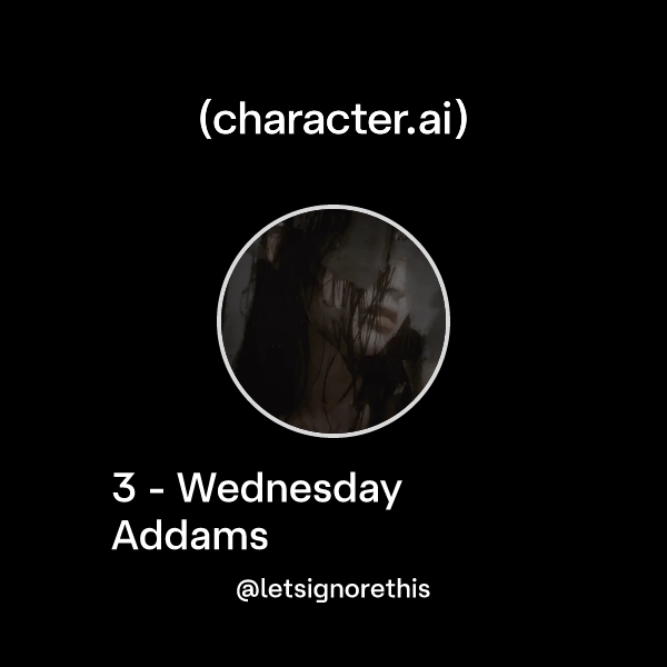 Chat with Wednesday Addams | character.ai | Personalized AI for every moment of your day