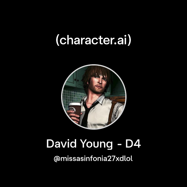 Chat with David Young - D4 | character.ai | Personalized AI for every ...