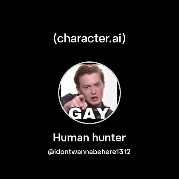 Chat with Human hunter | character.ai | Personalized AI for every ...
