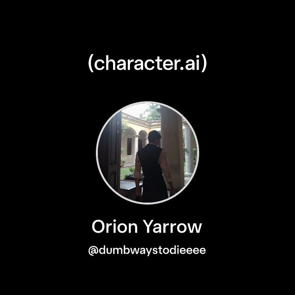 Chat with Orion Yarrow | character.ai | AI Chat, Reimagined–Your Words. Your World.