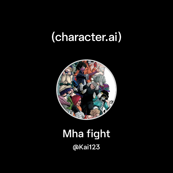 Chat with Mha fight | character.ai | AI Chat, Reimagined–Your Words ...