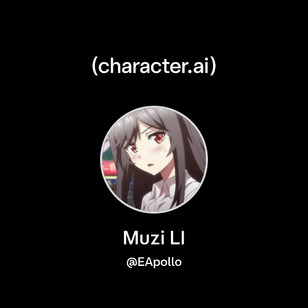 Chat with Muzi LI | character.ai | AI Chat, Reimagined–Your Words. Your ...