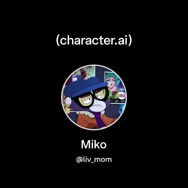 Chat with Miko | character.ai | Personalized AI for every moment of your day
