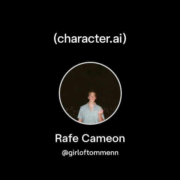 Chat with Rafe Cameon | character.ai | Personalized AI for every moment ...
