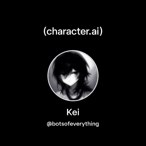 Chat with Kei | character.ai | Personalized AI for every moment of your day