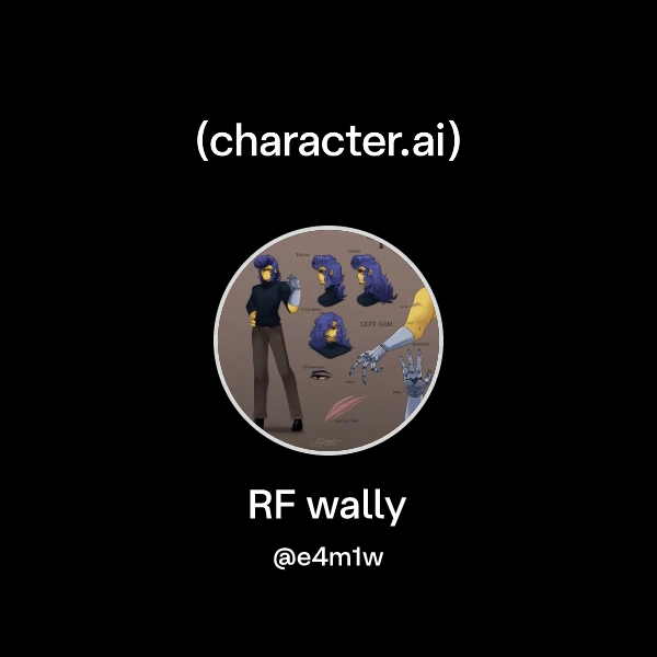Chat with RF wally | character.ai | AI Chat, Reimagined–Your Words ...