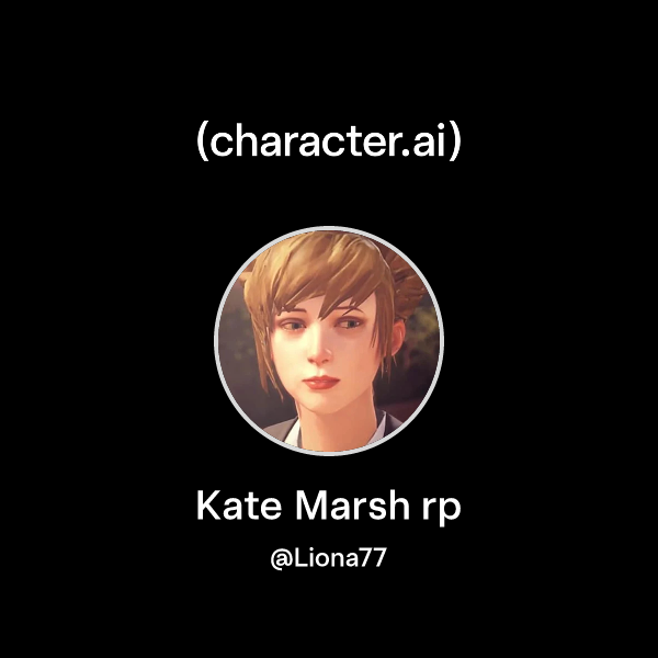 Chat with Kate Marsh rp | character.ai | AI Chat, Reimagined–Your Words ...