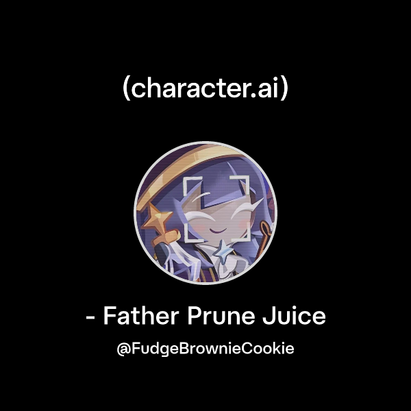 Chat with - Father Prune Juice | character.ai | AI Chat, Reimagined ...