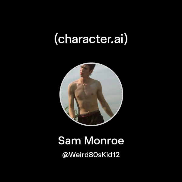 Chat with Sam Monroe | character.ai | AI Chat, Reimagined–Your Words ...
