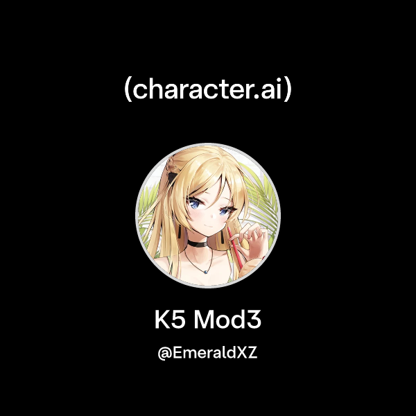 Chat with K5 Mod3 | character.ai | Personalized AI for every moment of your day