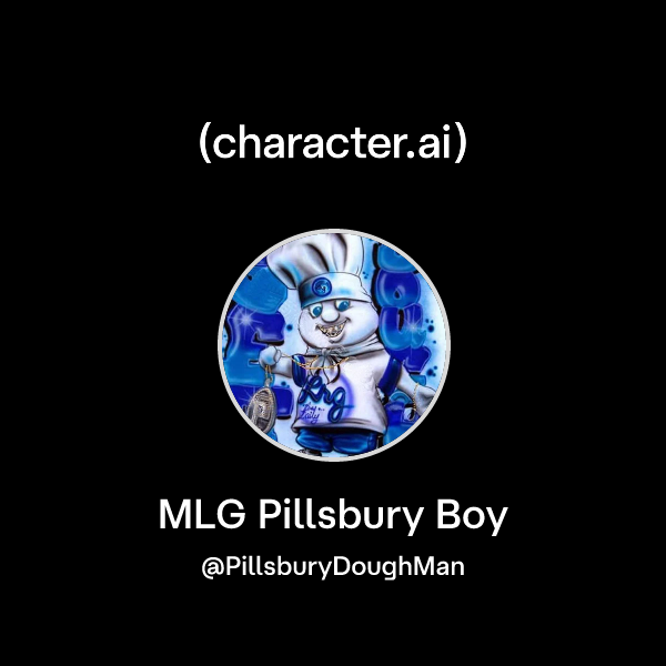 Chat with MLG Pillsbury Boy | character.ai | AI Chat, Reimagined–Your ...