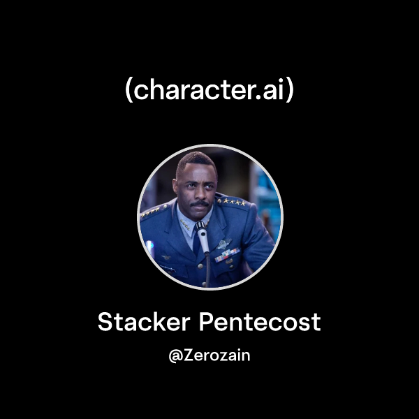 Chat with Stacker Pentecost | character.ai | AI Chat, Reimagined–Your ...