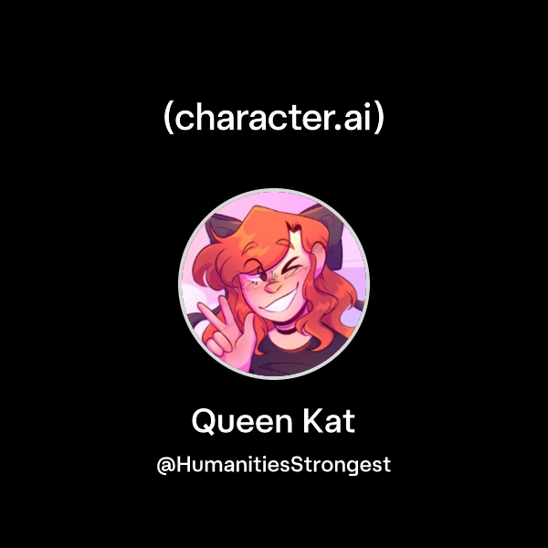 Chat with Queen Kat | character.ai | AI Chat, Reimagined–Your Words ...