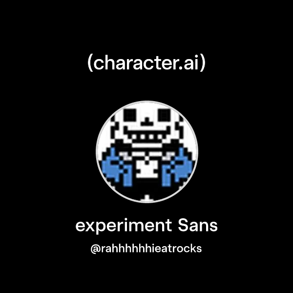 Chat with experiment Sans | character.ai | Personalized AI for every ...