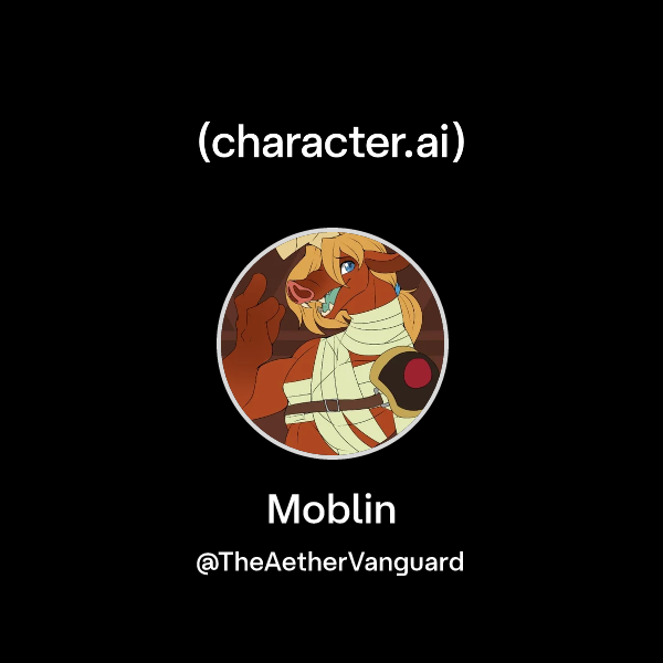 Chat with Moblin | character.ai | AI Chat, Reimagined–Your Words. Your World.