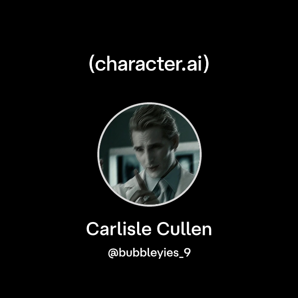 Chat with Carlisle Cullen | character.ai | Personalized AI for every ...