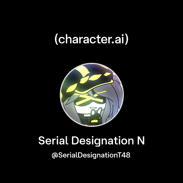 Chat with Serial Designation N | character.ai | Personalized AI for ...